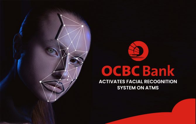 OCBC Bank Singapore Activates Facial Recognition System on ATMs | Myce Blog