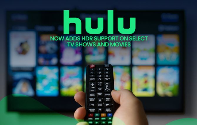 Hulu Now Adds HDR Support On Select TV Shows and Movies | Myce Blog